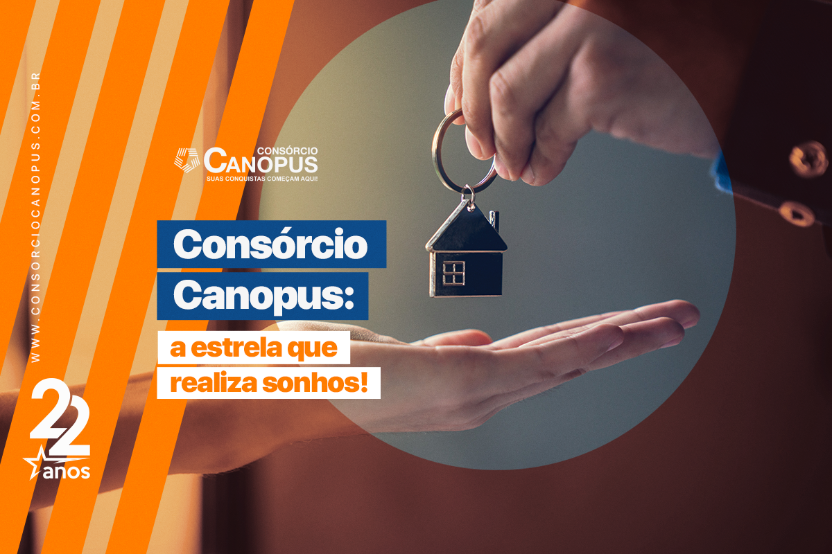 Consórcio Canopus: a estrela que realiza sonhos! - Blog Consórcio Canopus